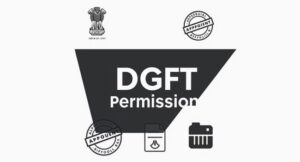 DGFT Permission for Import of Restricted Items | Certilize